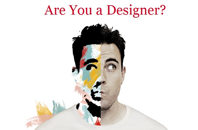 Are You a Designer? Self-Diagnose Today with the 15 Key Signs